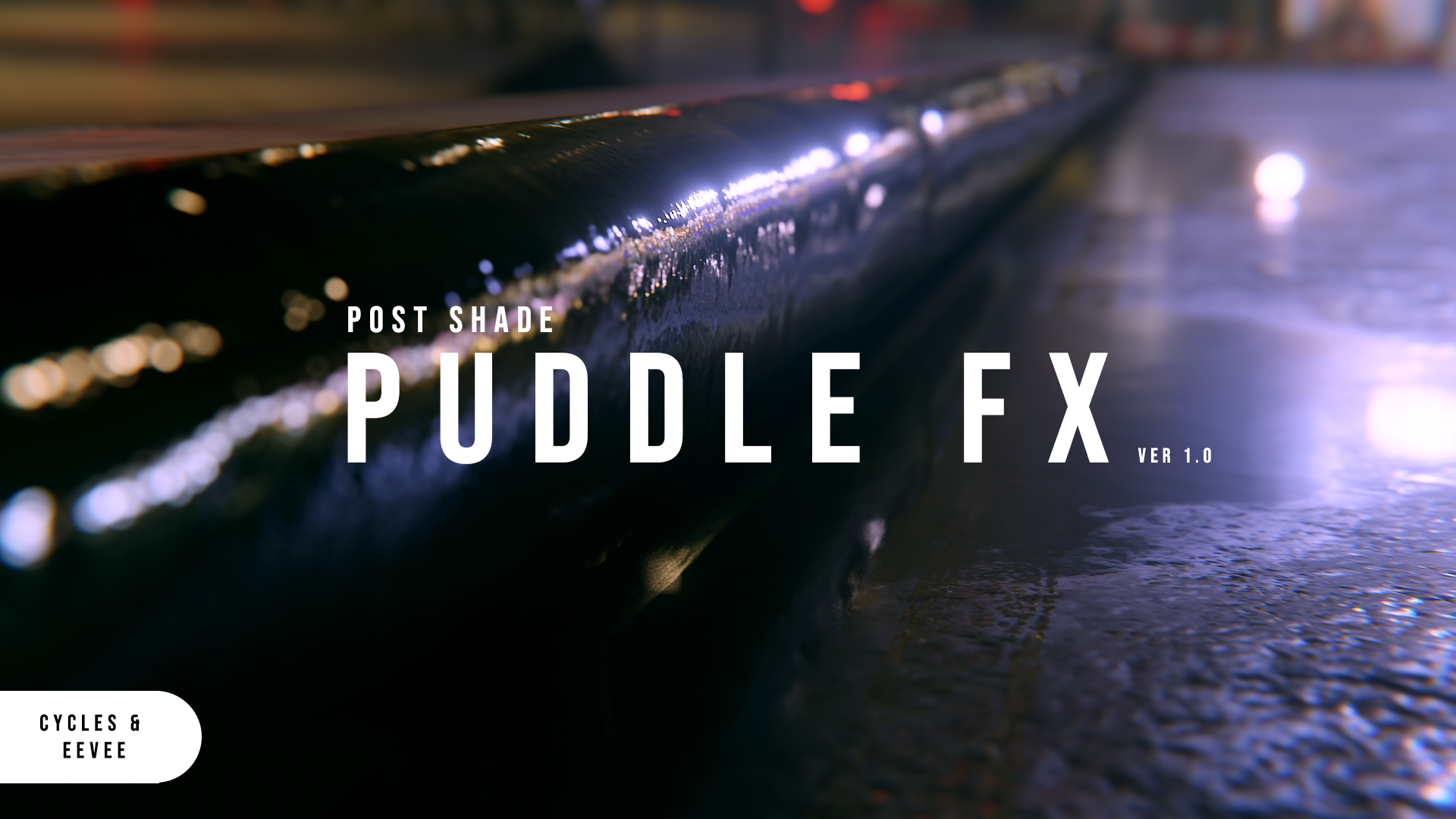PostShade - Puddle Fx [EEVEE, Cycles] 1.0 - Blender Market